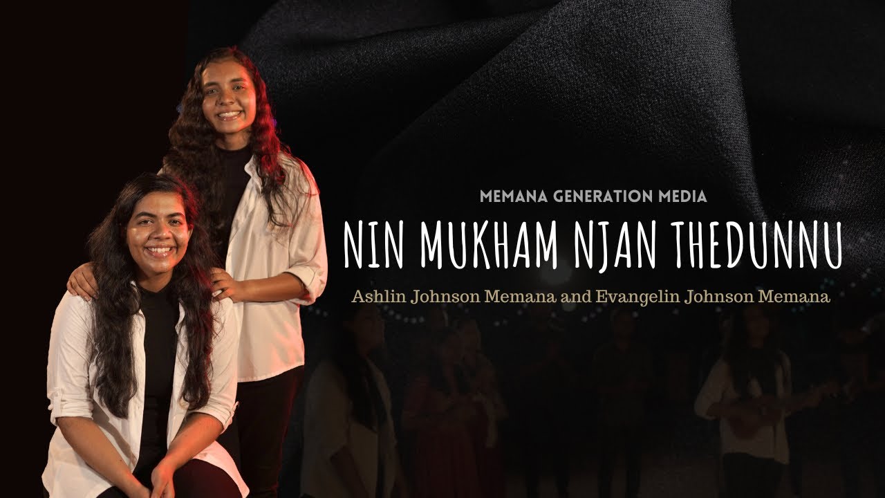 NIN MUKHAM NJAN THEDUNNU | Ashlin & Evangelin Johnson Memana | New Song ...