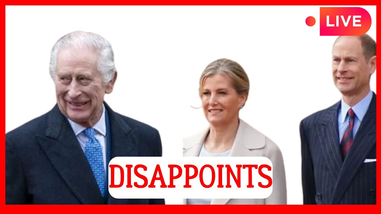ROYAL SHOCK! KING CHARLES DISAPPOINTS PRINCE EDWARD - YouTube