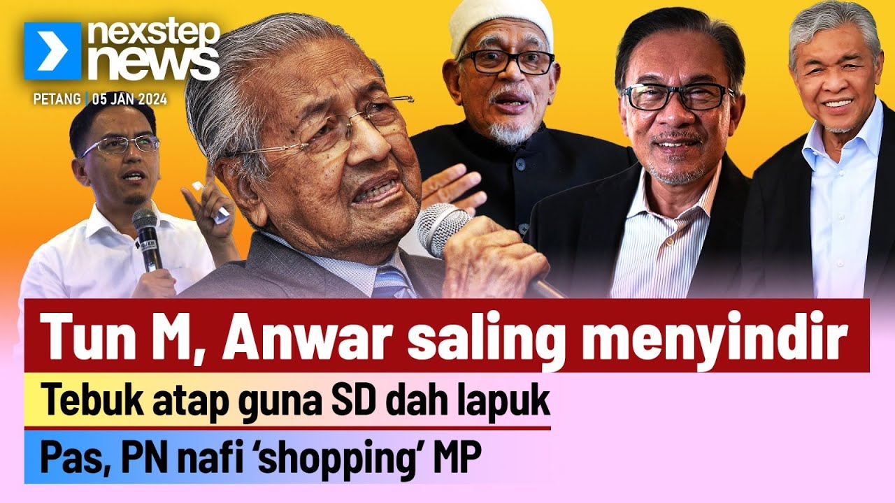 PANAS! Tun M, Anwar saling mengata, Tebuk atap guna SD dah lapuk, Pas ...