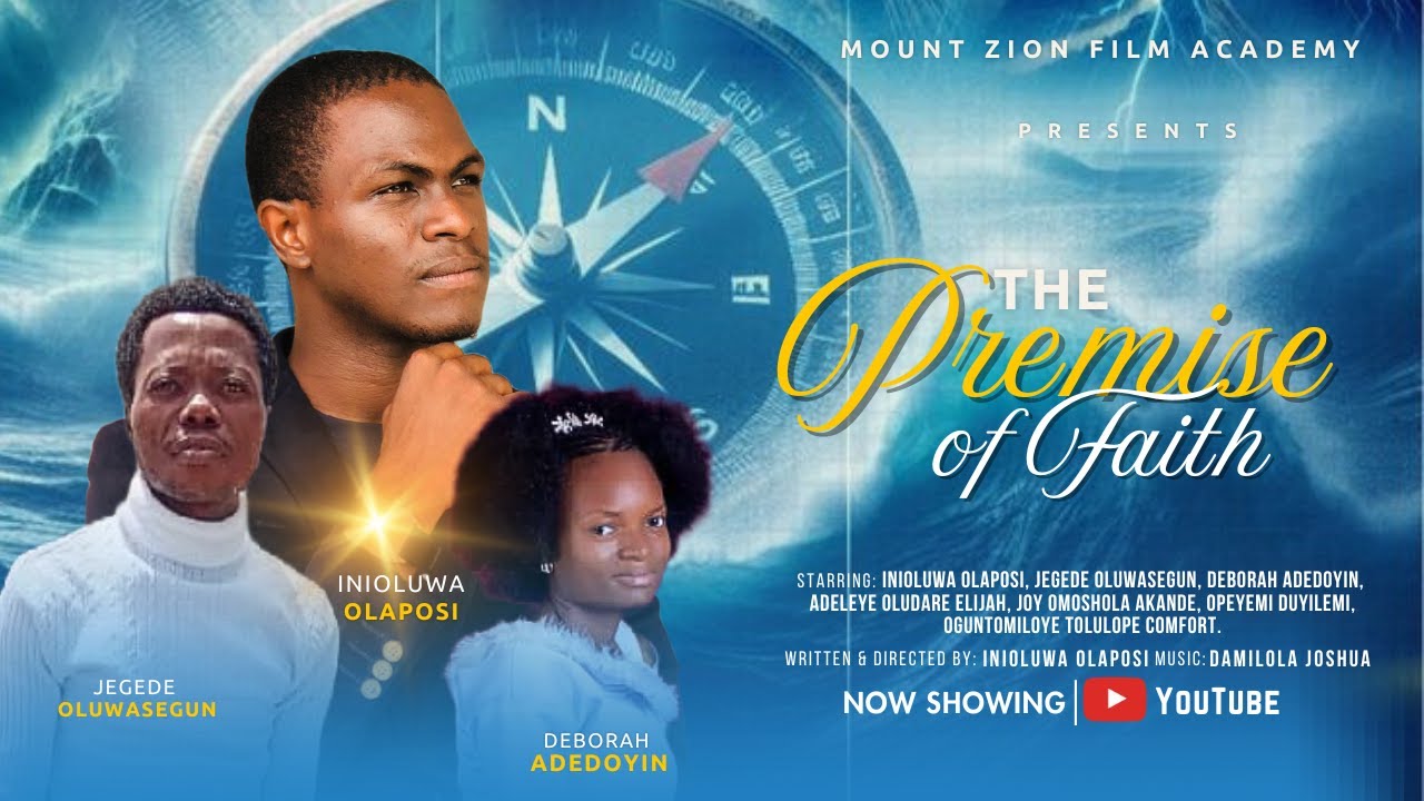 The Premise of Faith || Mount Zion Film Academy Group 5 || Latest Short ...