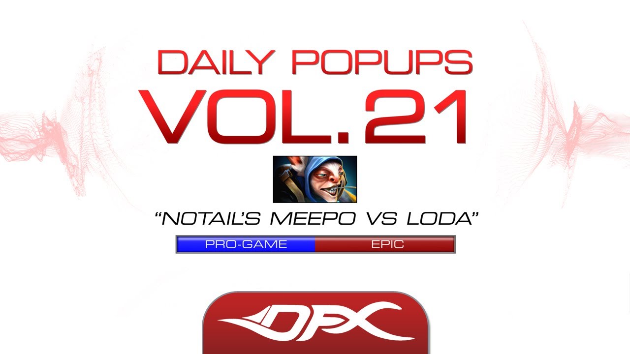 DotA2 - Daily Pop Ups - Vol 21 - n0tail's Meepo vs Loda - YouTube