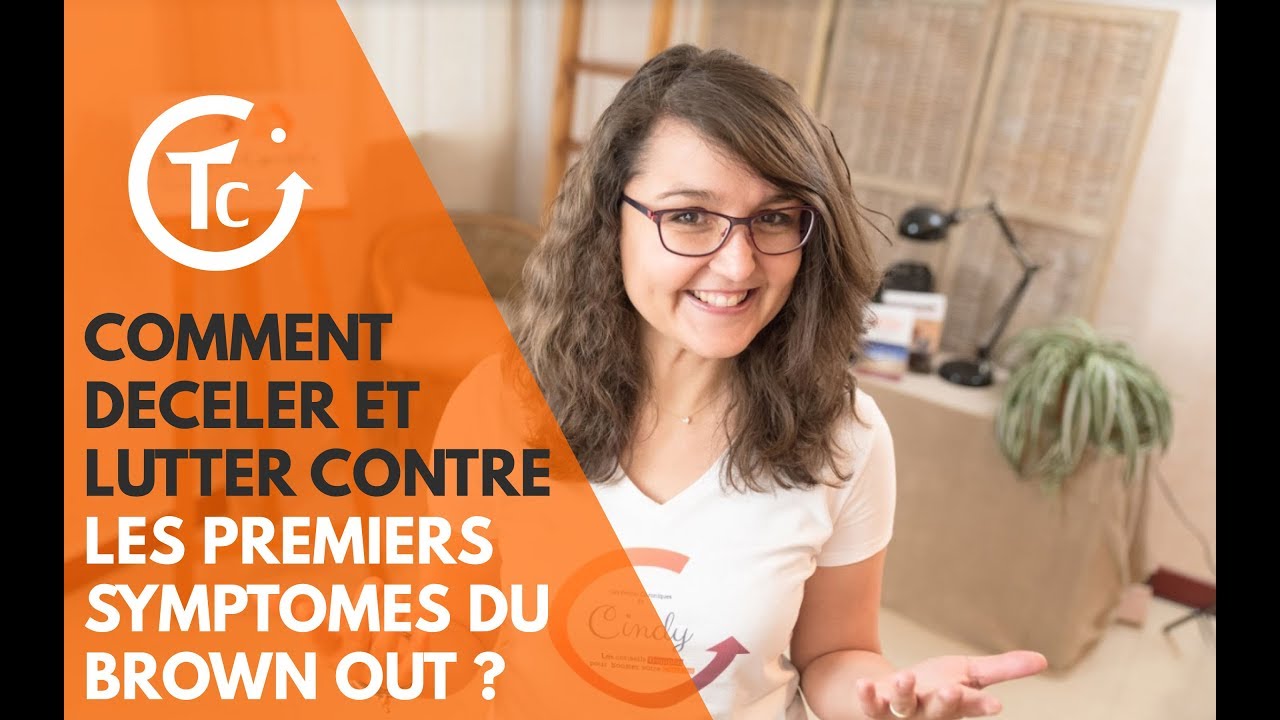 Comment déceler et lutter contre les premiers symptômes du Brown out ...