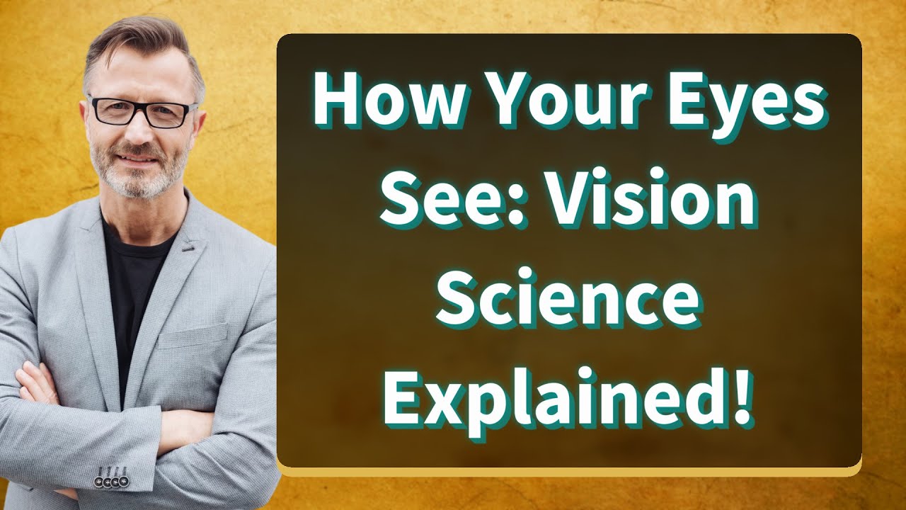 How Your Eyes See: Vision Science Explained! - YouTube