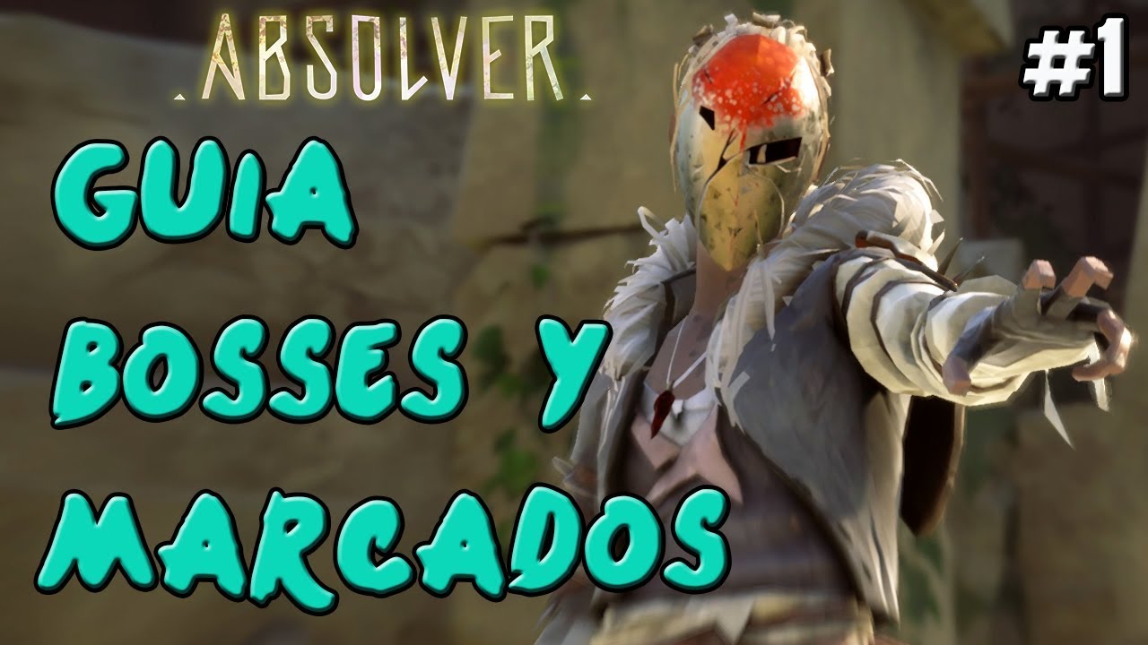 GUÍA ABSOLVER | LOCALIZACIÓN DE BOSSES Y MARCADOS - YouTube