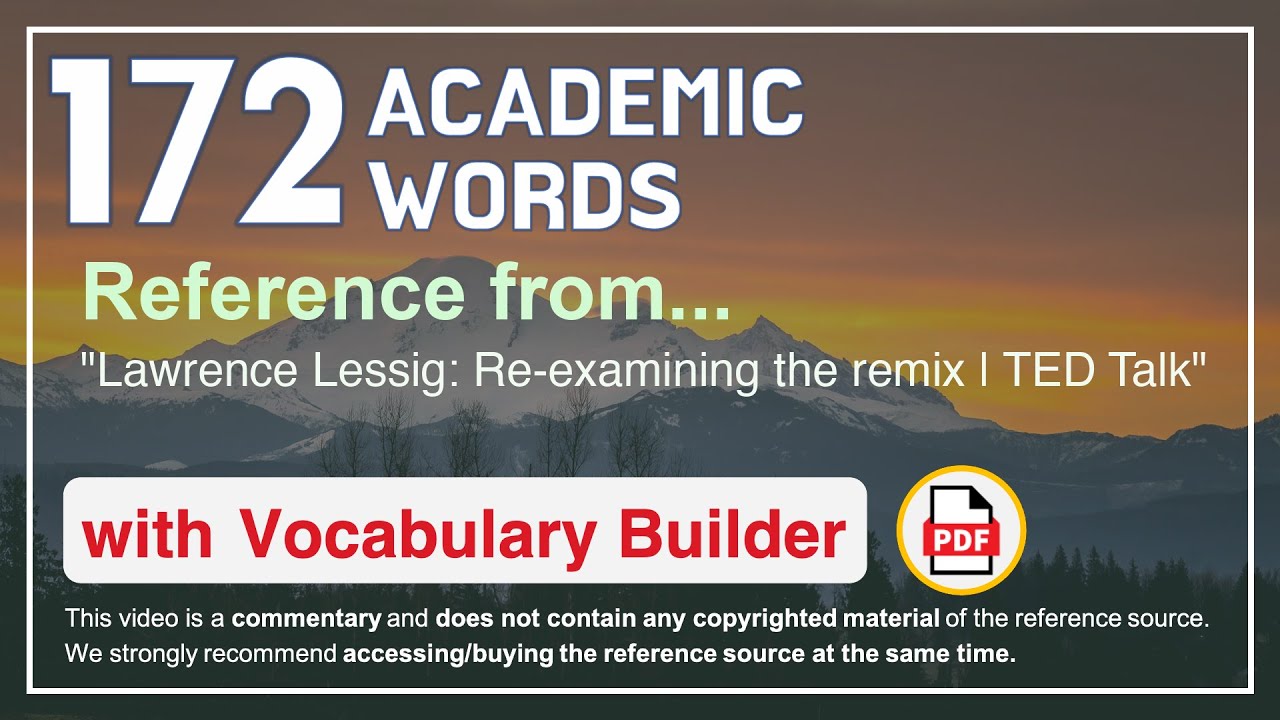 172 Academic Words Ref from "Lawrence Lessig: Re-examining the remix ...