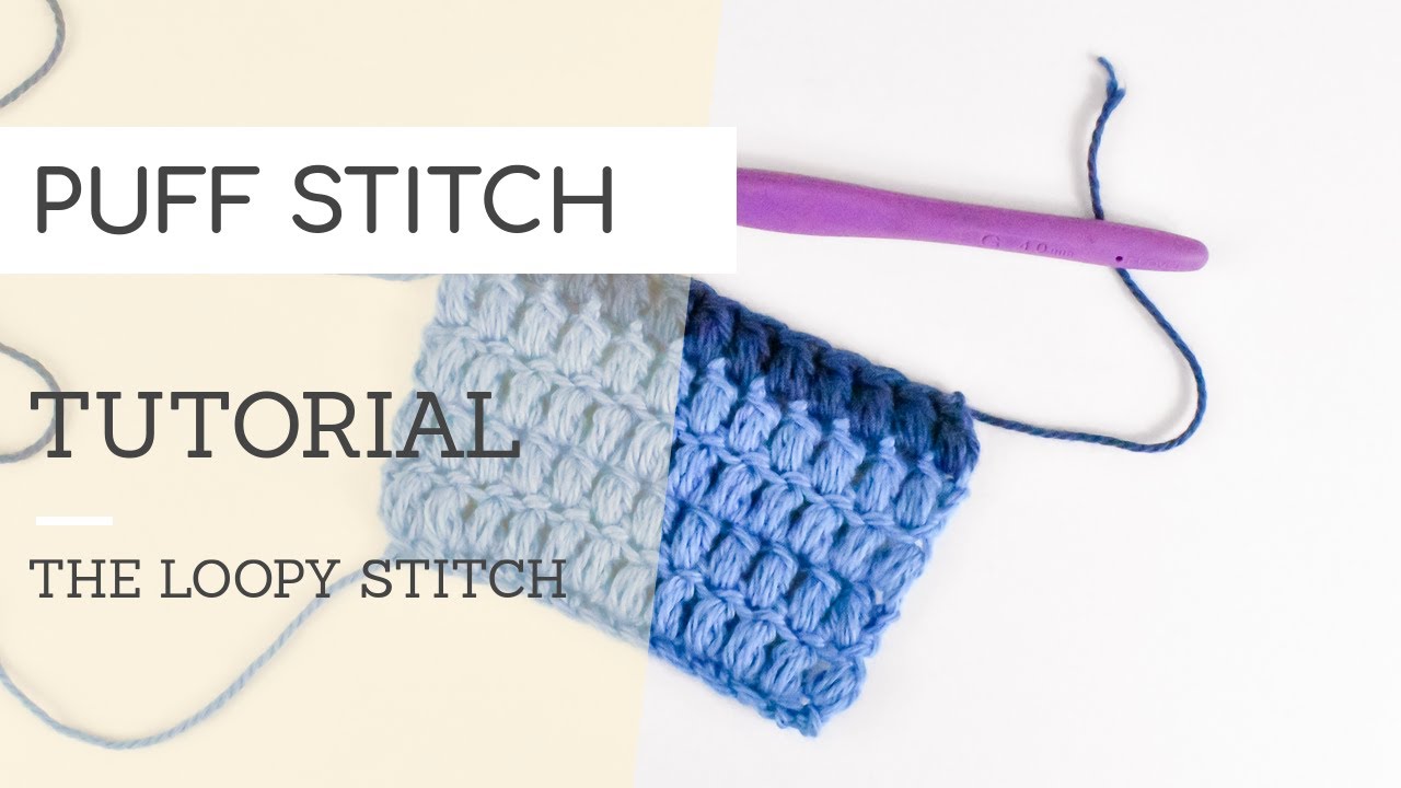 CROCHET: Puff Stitch Tutorial | The Loopy Stitch - YouTube