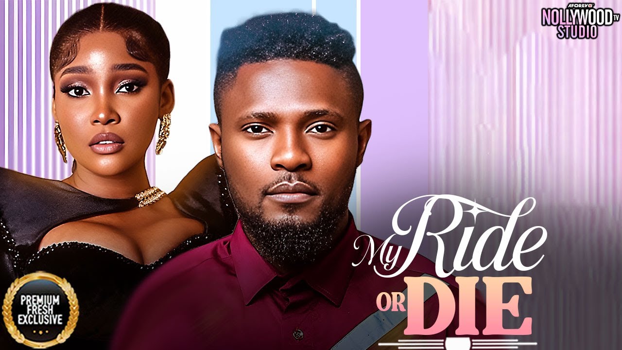 MY RIDE OR DIE (Sandra Okunzuwa, Maurice Sam) - BEST 2025 LOVE AND ...