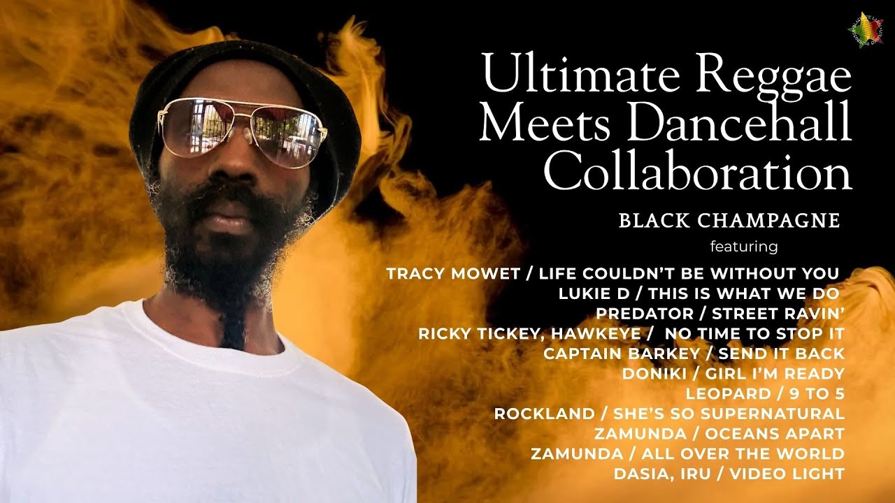 Ultimate Reggae Meets Dancehall Collaboration with Black Champagne ...