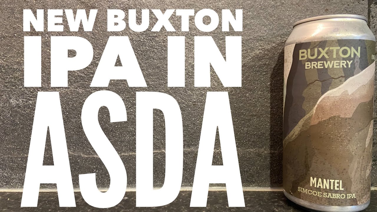 Buxton Mantel Simcoe Sabro IPA By Buxton Brewery | ASDA Craft Beer ...
