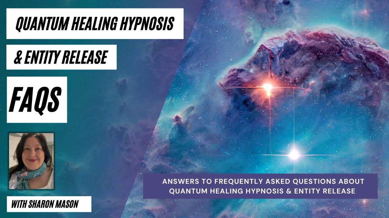Quantum Healing Hypnosis and Entity Release FAQs - YouTube