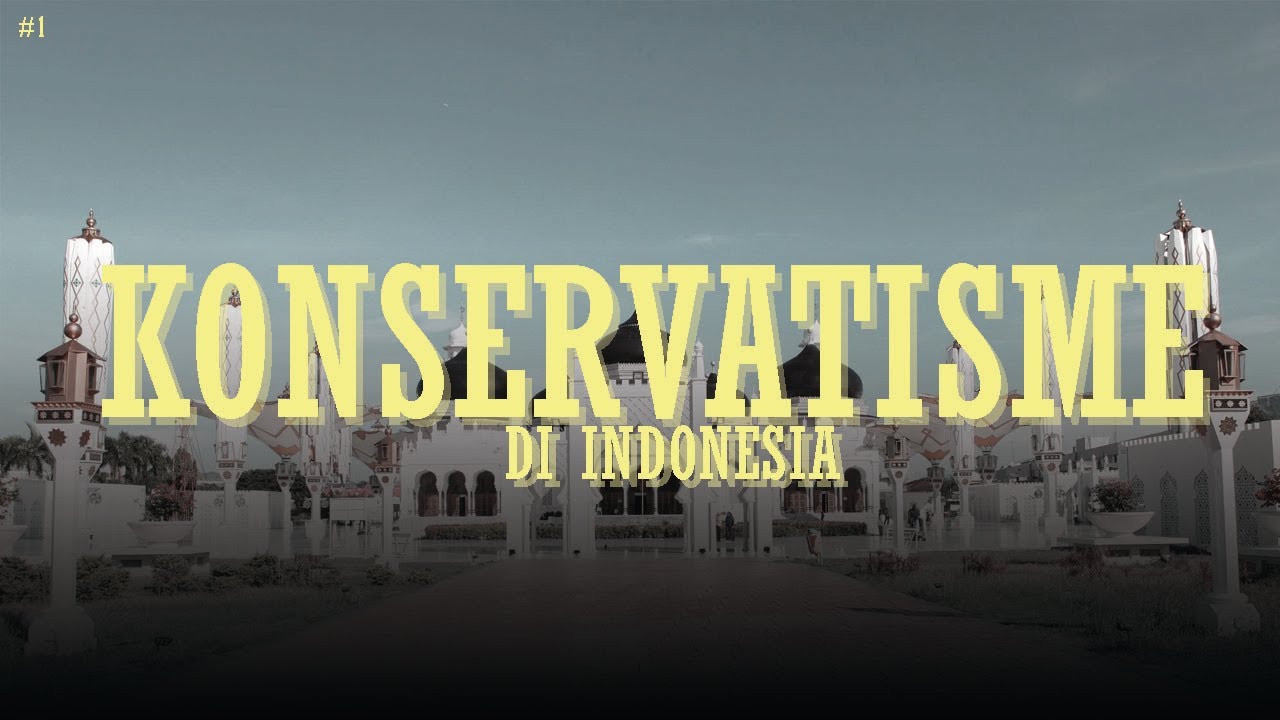 Konservatisme di Indonesia | #1 - YouTube