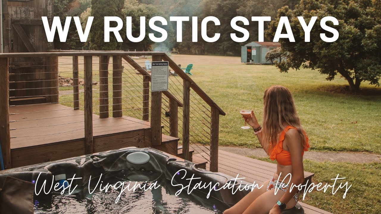 THE ULTIMATE WEST VIRGINIA STAYCATION | WV RUSTIC STAYS - YouTube