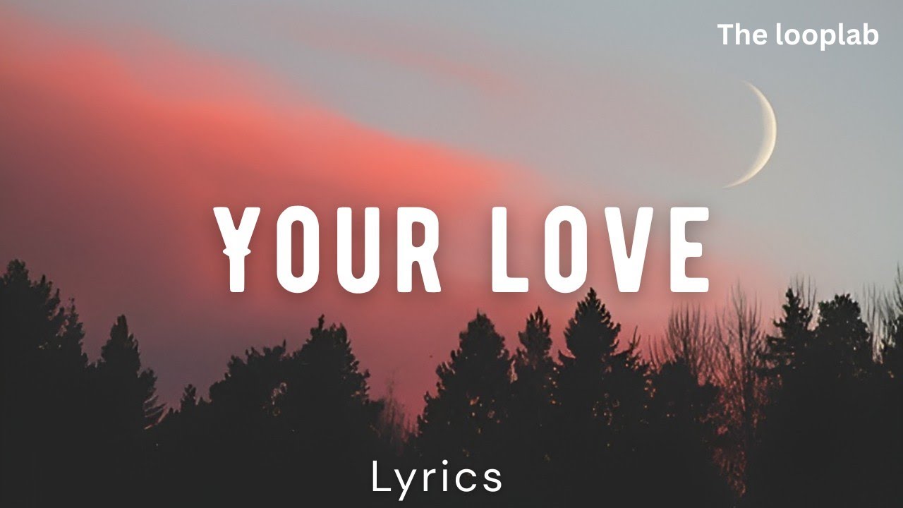 Your Love - Lyrics Video | Romantic Song 2025 | The Looplab | - YouTube