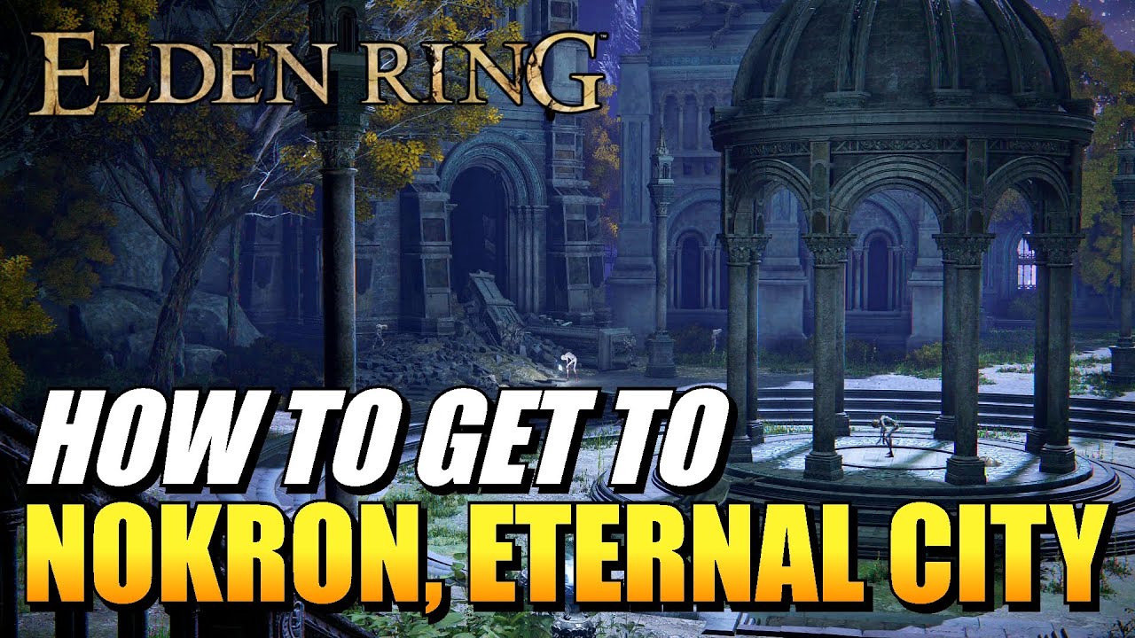 Elden Ring - How To Get To Nokron, Eternal City - YouTube