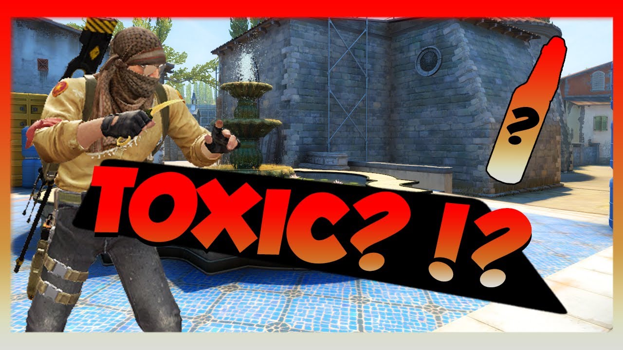 TOXIC IN CSGO !?!? - YouTube
