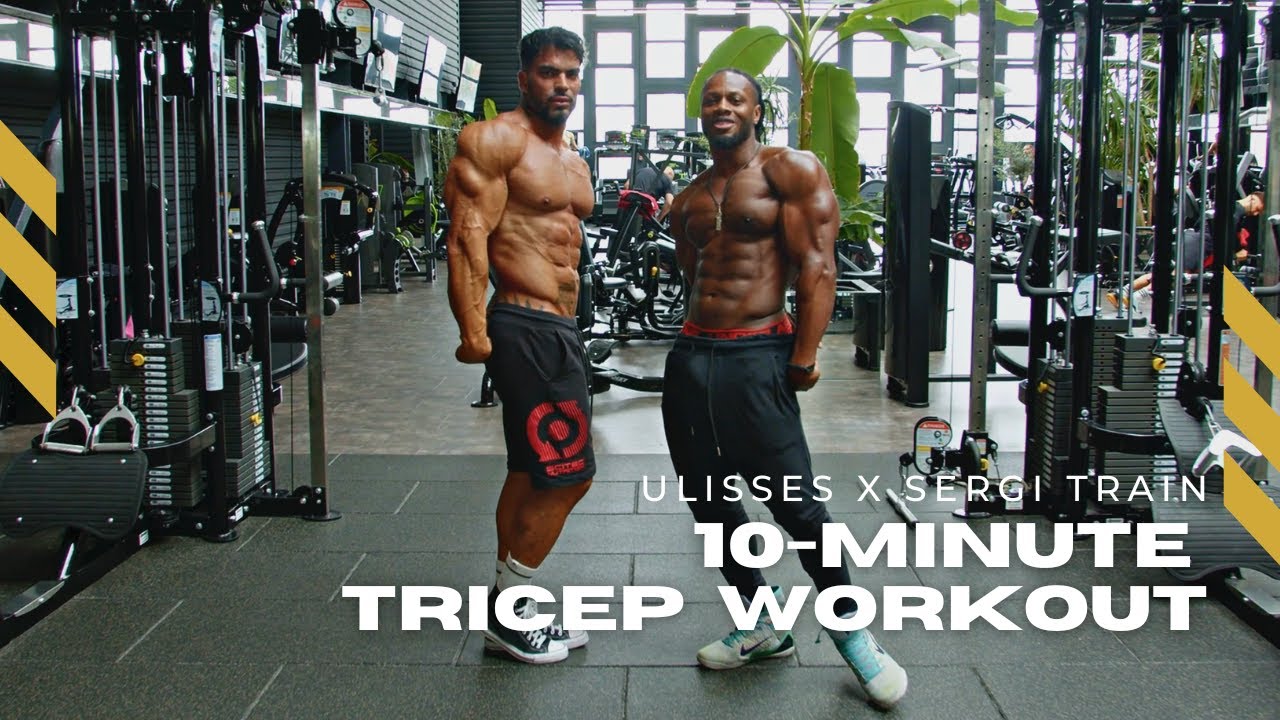Sergi X Ulisses PT.2 | 10-Minute Tricep Workout - YouTube