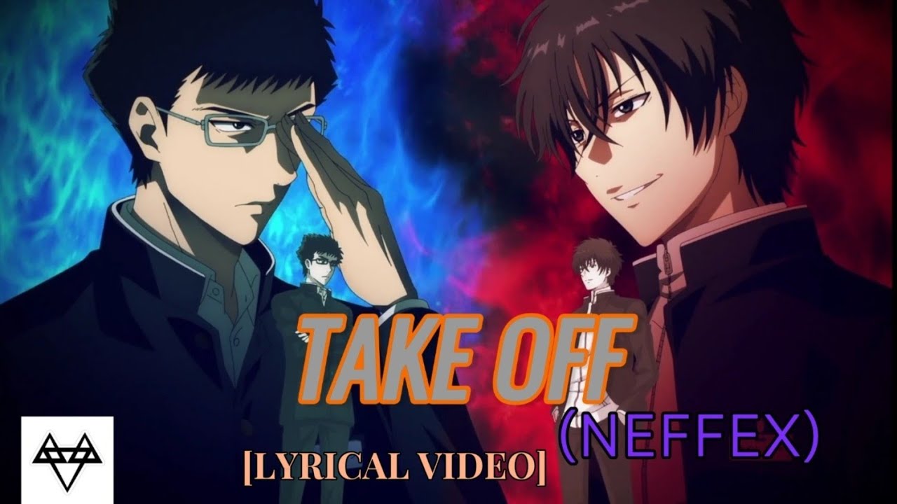 TAKE OFF[Neffex] Anime-Friends Game (Official Video)(Lyrics)[AMV ...