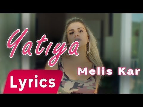 Melis Kar - Yatıya Sözleri (Lyrics)