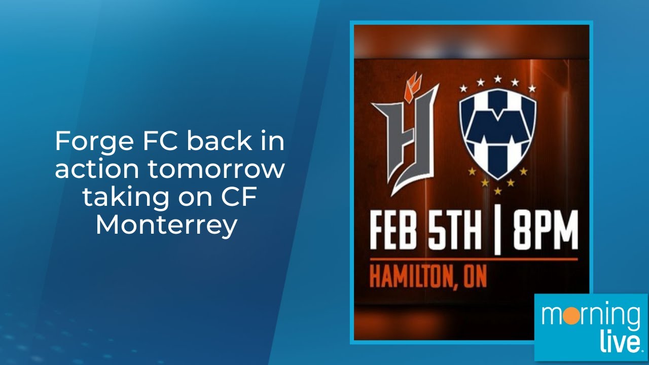 Forge FC back in action tomorrow taking on CF Monterrey - YouTube