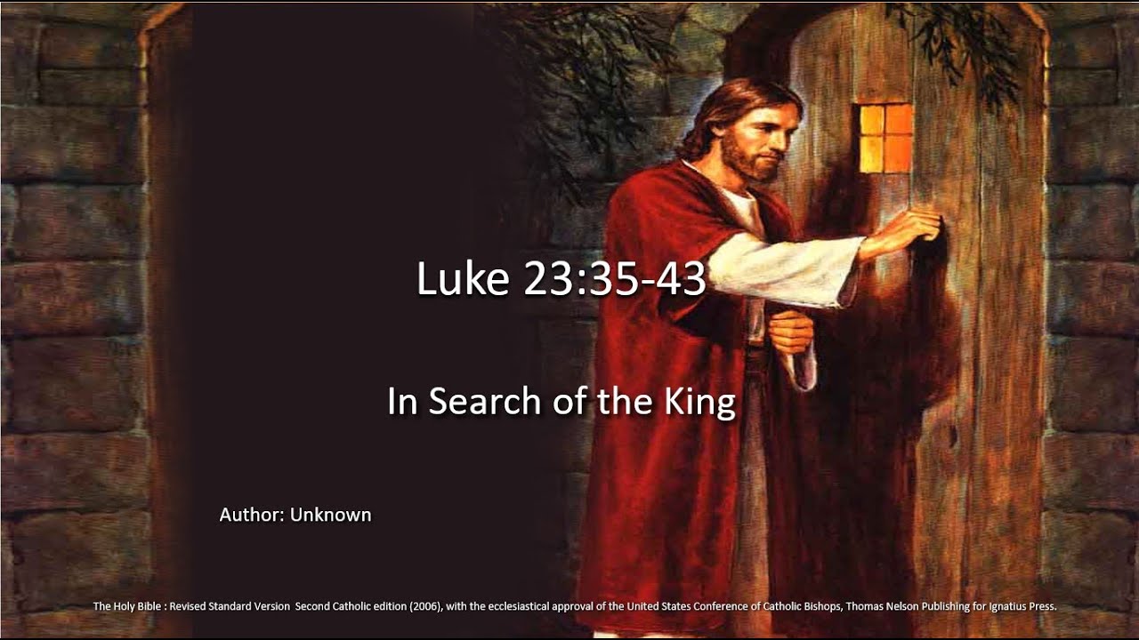 34th Sunday – OT – C – Christ the King - Gospel Illustration - Luke 23: ...