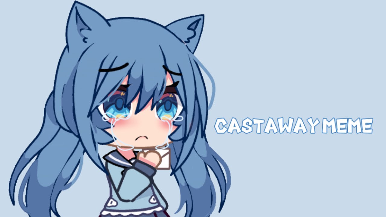 Castaway meme // gachaclub // comeback - YouTube