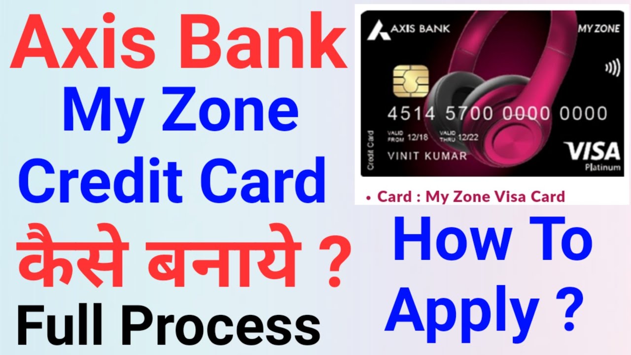 Axis Bank My Zone Credit Card Kaise Banaye | How To Apply Axis Bank My ...