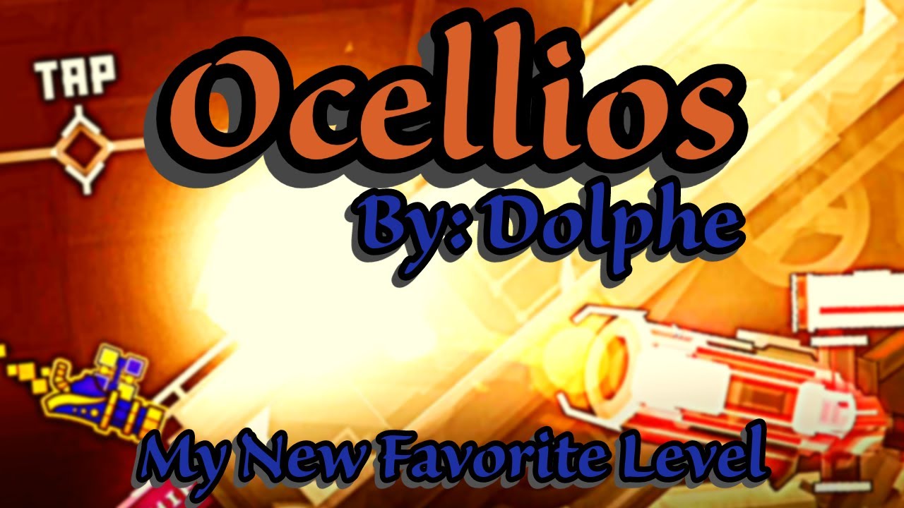My New Favorite Level! Ocellios by: Dolphe (Geometry Dash Hard Demon ...
