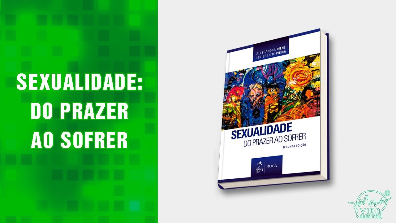 Vida Mental Livro Sexualidade Do Prazer Ao Sofrer Youtube