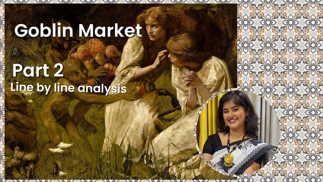 Goblin Market by C.G. Rossetti| Line by line analysis| Part 2 - YouTube