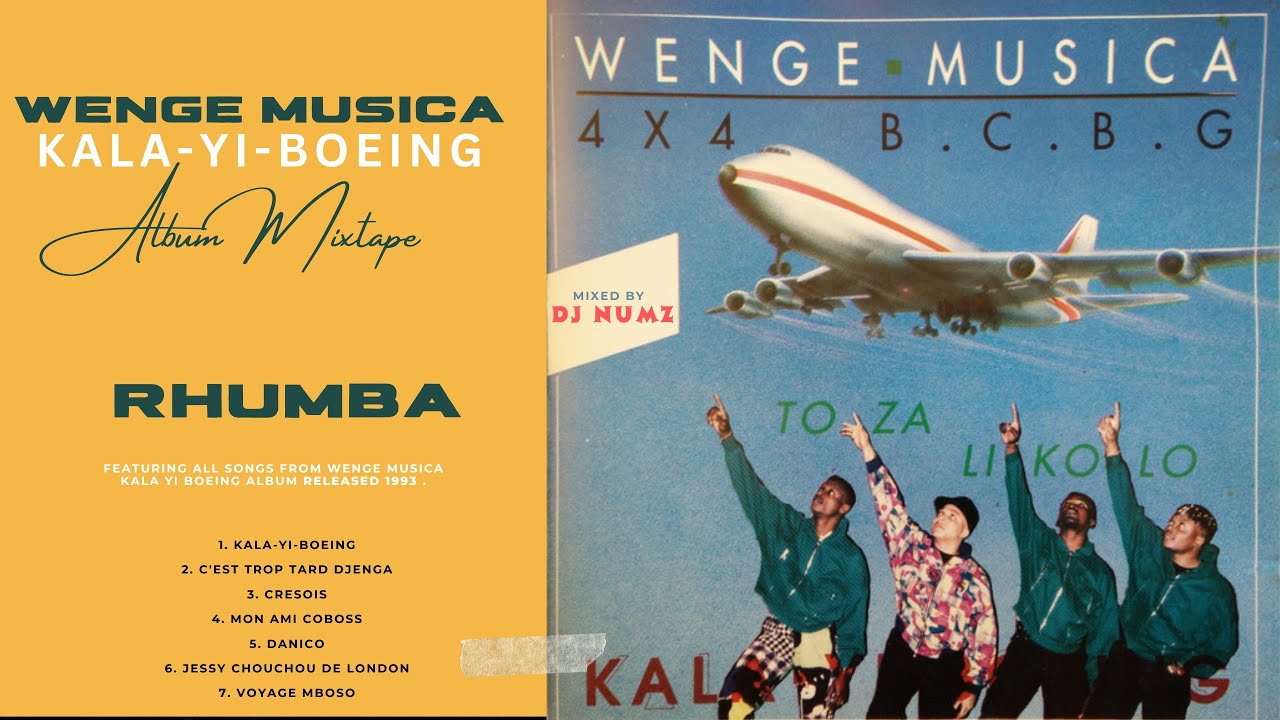 DJ NUMZ WENGE MUSICA KALA YI BOEING ALBUM RHUMBA MIXTAPE - YouTube