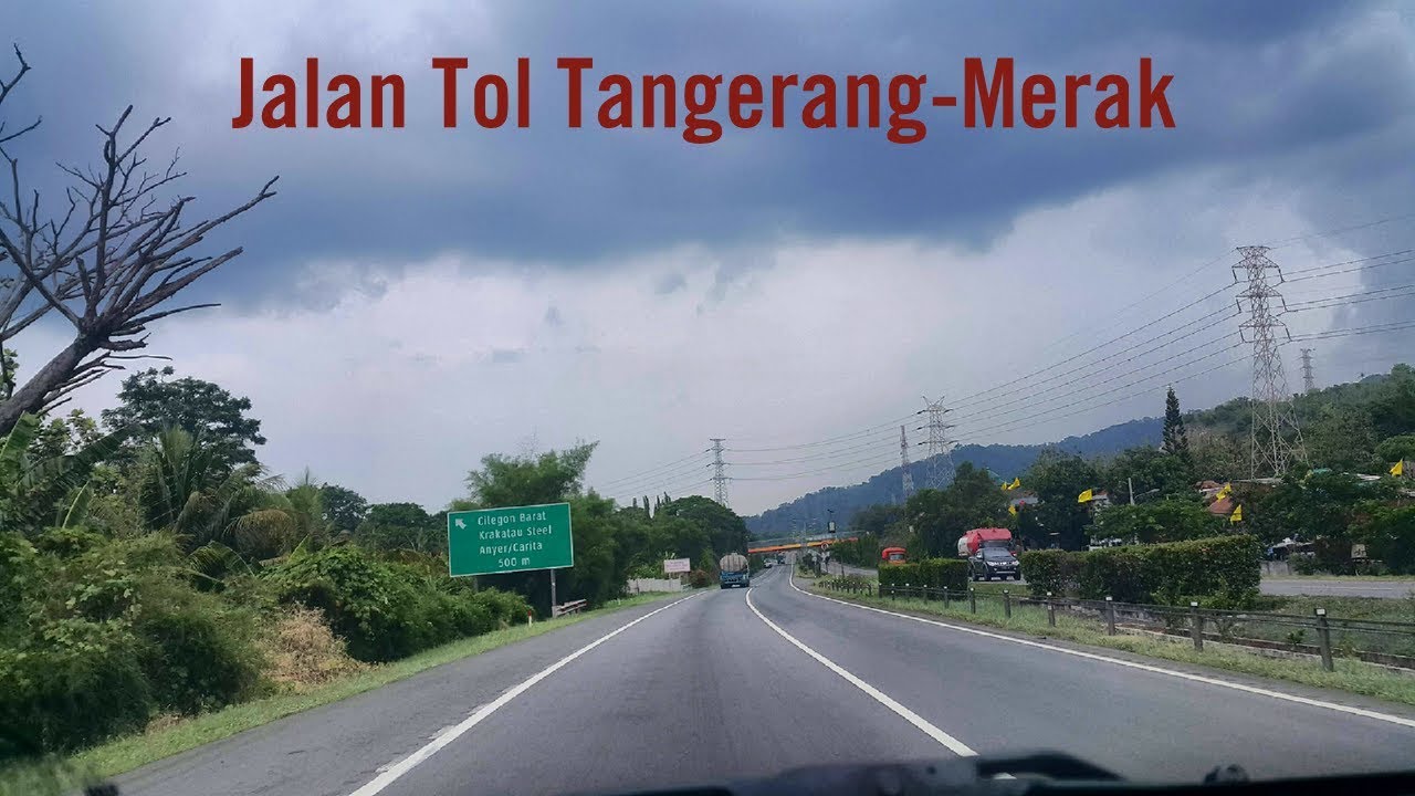 Jalan Tol Tangerang - Merak (Bitung - Cilegon Barat) || Tangerang ...