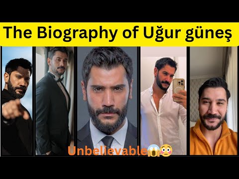 The Real and Genuine Biography of Uğur güneş🥳🇹🇷| InteliiCast
