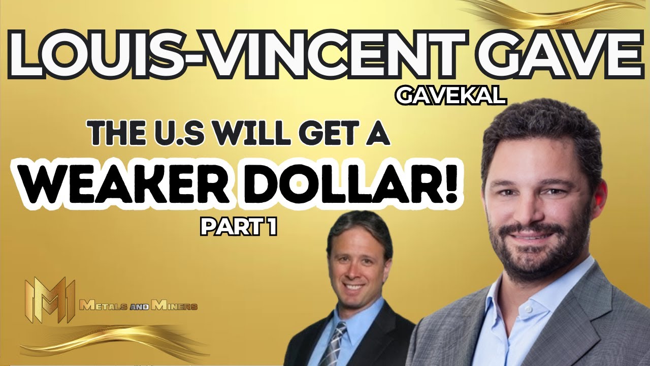 LOUIS-VINCENT GAVE | The U.S. will get a weaker dollar & is at a ...