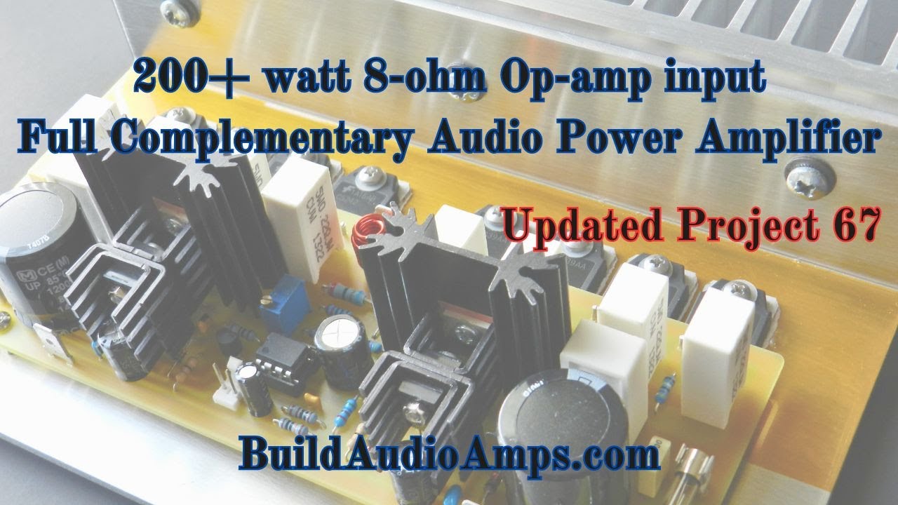 Updated Project 67: 200+ watt 8-ohm Op-amp Input Full Complementary ...