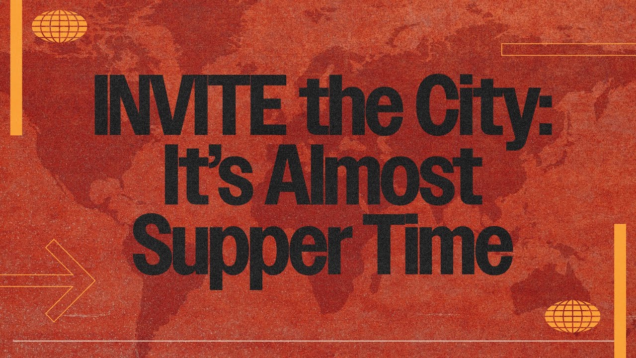 INVITE the City: It's Almost Supper Time - YouTube