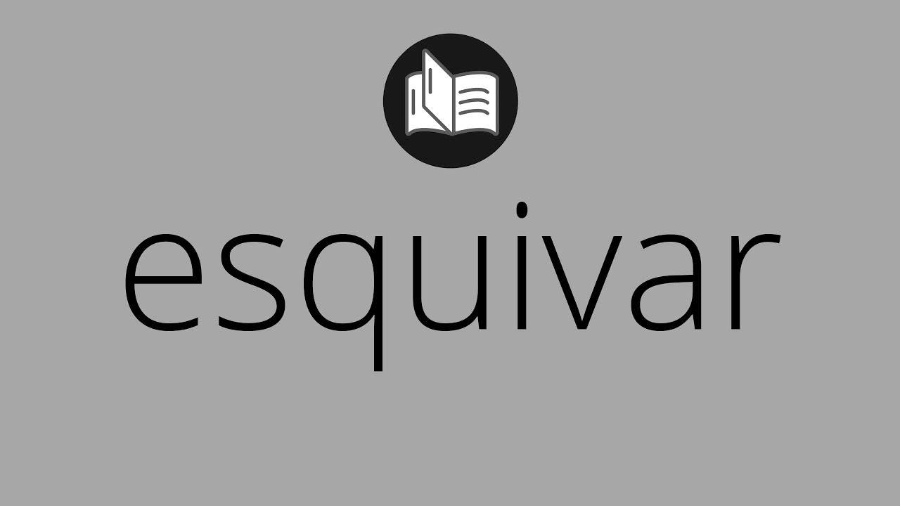 Que significa ESQUIVAR • esquivar SIGNIFICADO • esquivar DEFINICIÓN ...