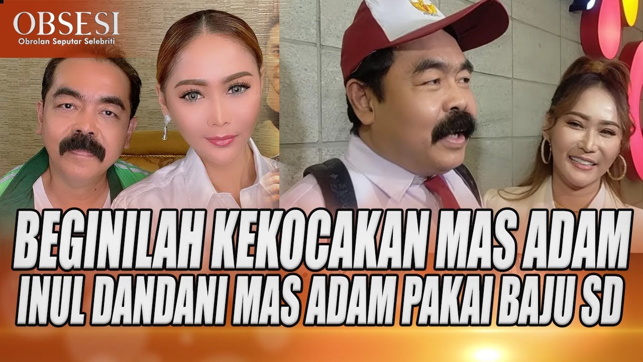 BIKIN NGAKAK ! INI MOMEN KEKOCAKAN INUL DAN MAS ADAM, INUL DANDANI MAS ...