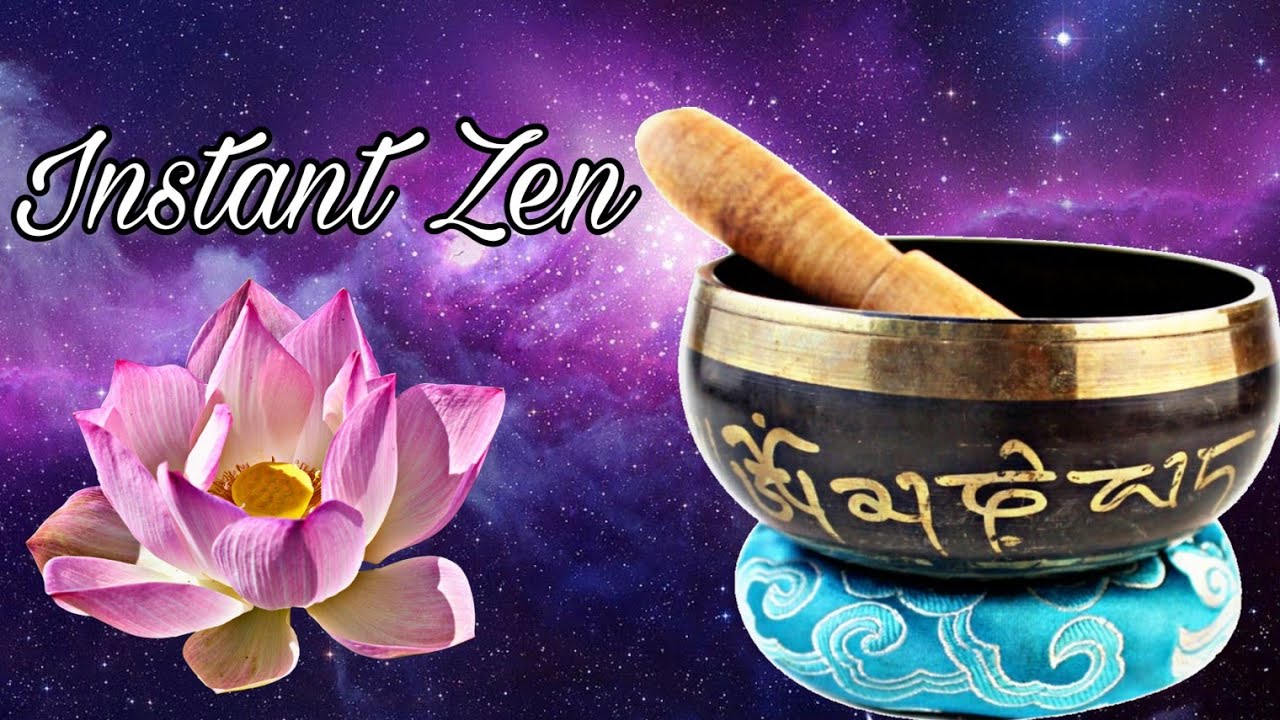 ☯️🔔INSTANT ZEN🔔☯️ - YouTube