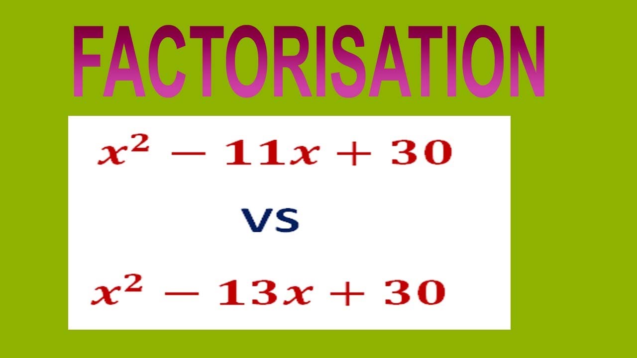 Factorize X 2 11x 30 VS X 2 13x 30 YouTube Factorize X 2 11x 30 VS X 2 13x 30 YouTube