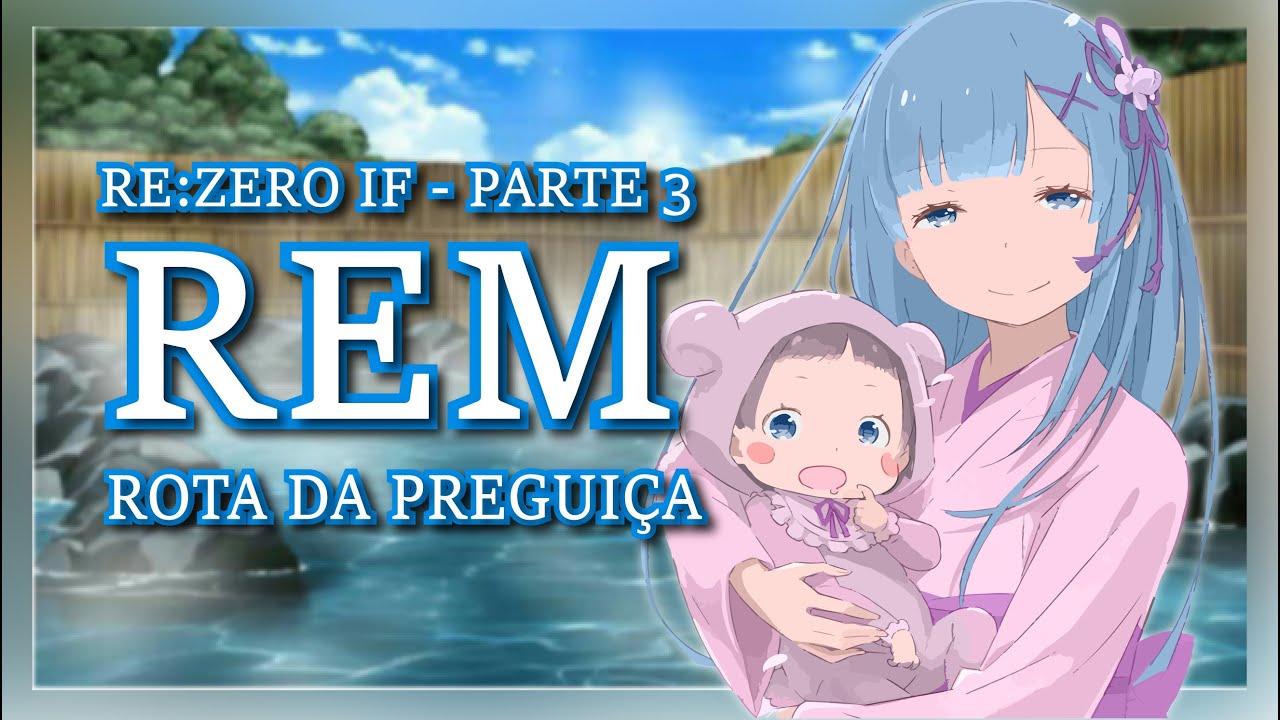 Rem IF | Re:Zero | Rota da Preguiça PT-BR (Parte 03) - YouTube