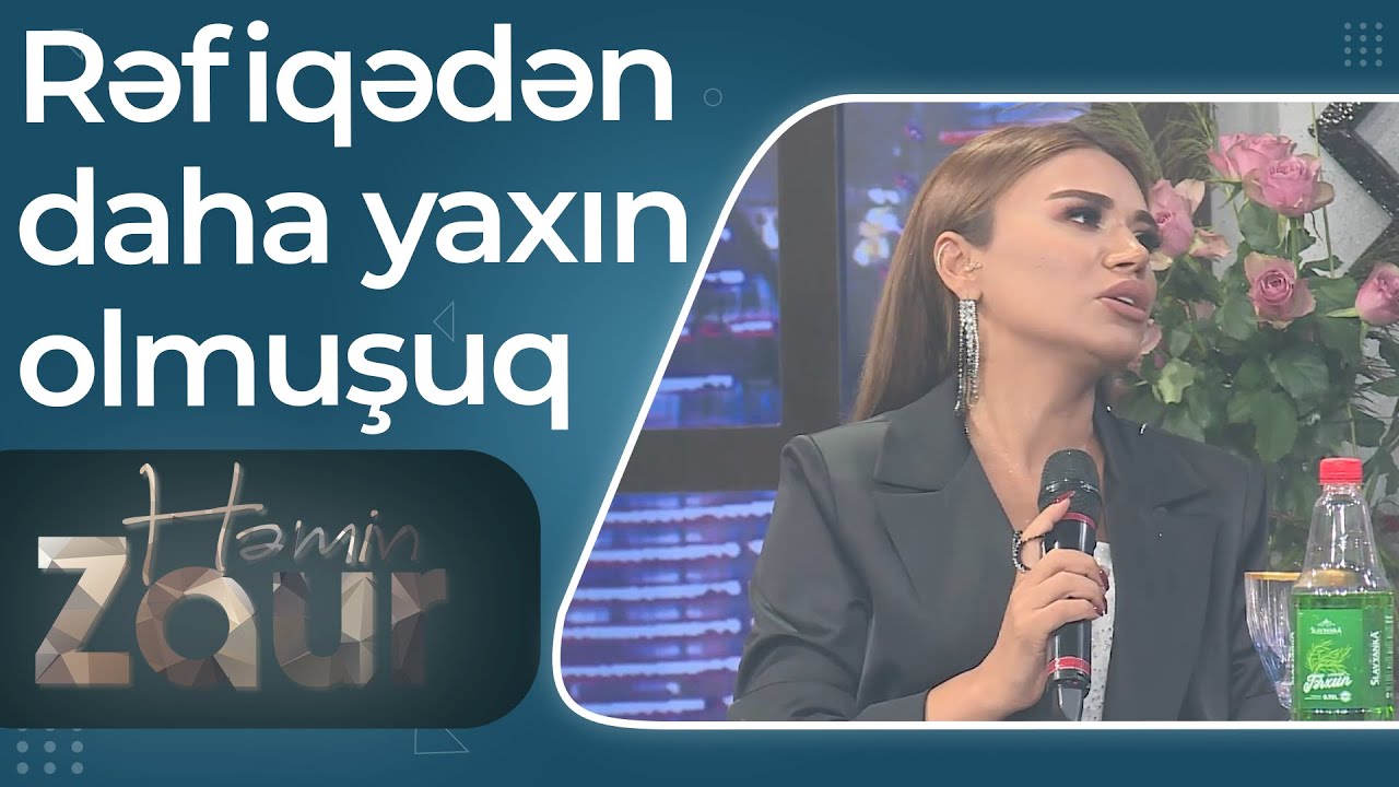 Həmin Zaur - Türkan Vəlizadə Zeynəb Həsənidən danışdı - YouTube
