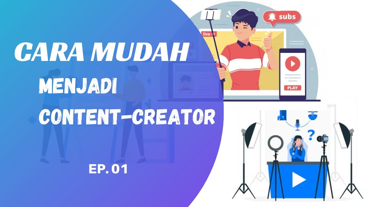 Cara MUDAH menjadi Content Creator | Materi CONTENT CREATOR Chapter 1 ...