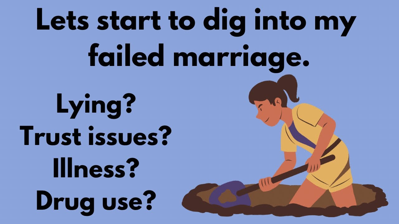 LETS START TO DIG INTO WHY MY MARRIAGE IS OVER. - YouTube