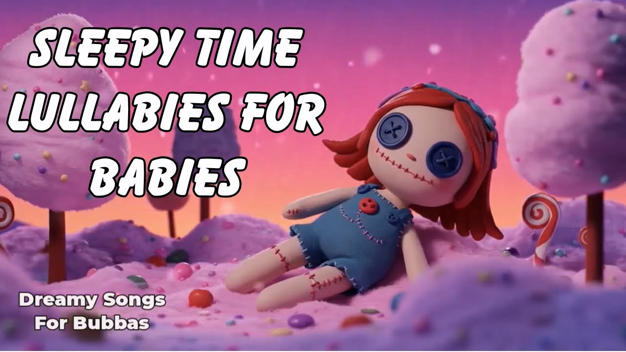 Sleepy Time Lullabies for Babies and Toddlers | Calming Sounds to go ...