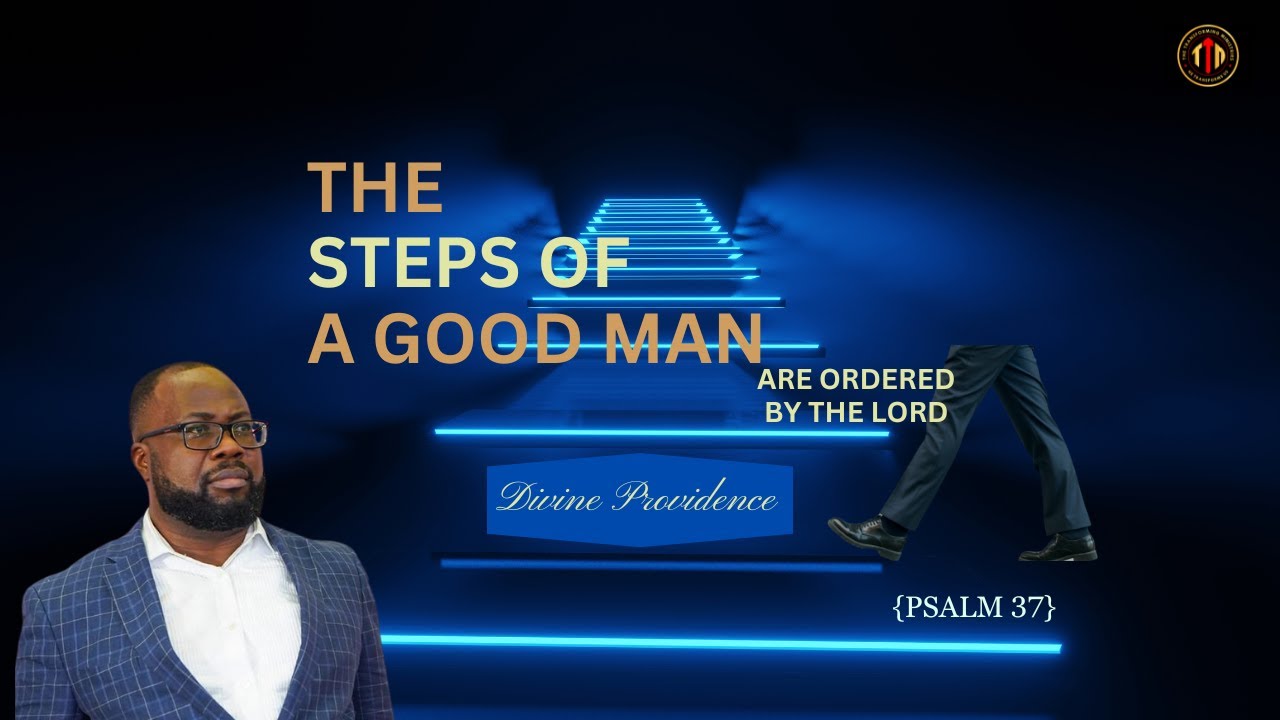 GOD GUIDES THE STEPS OF A GOOD MAN // MYSTERY OF DIVINE PROVIDENCE ...