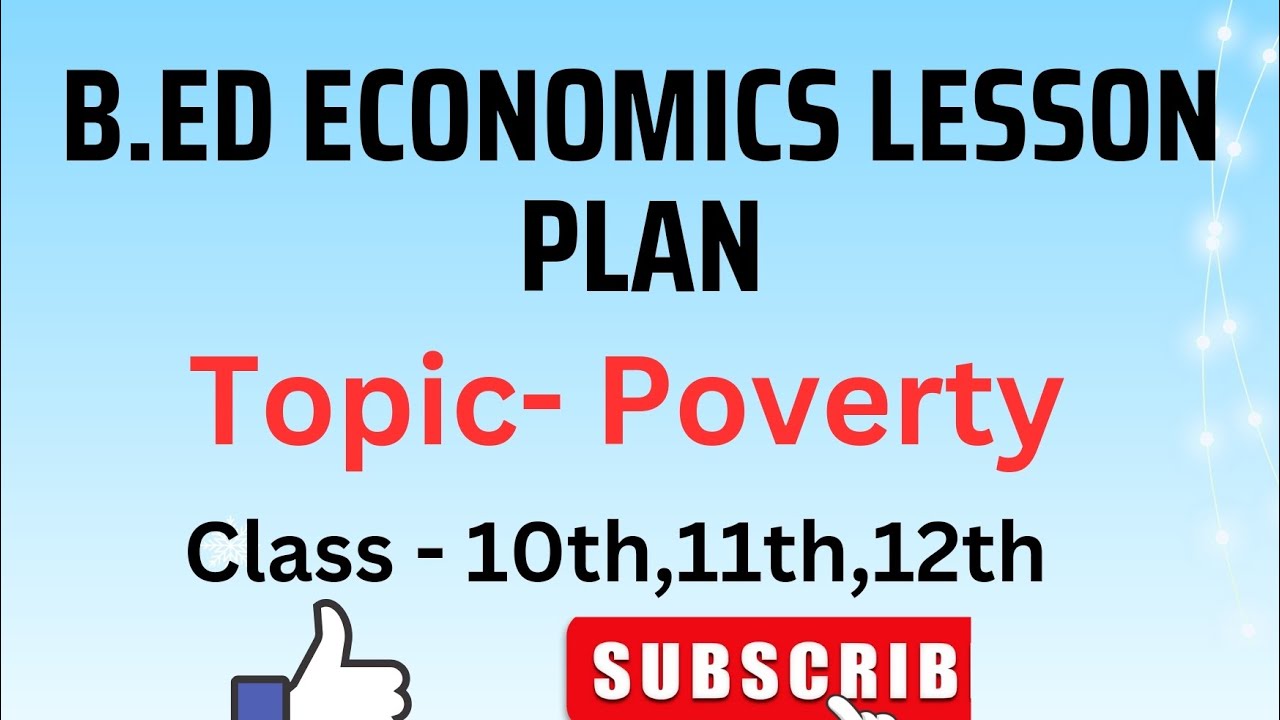 Economics lesson plan for B.Ed Class -10/11/12|Topic- Poverty ...