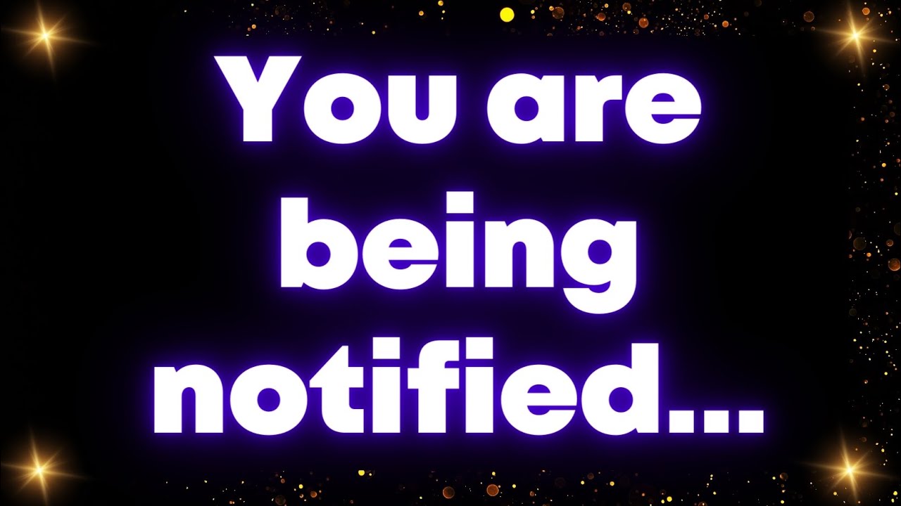 You are being notified... Universe message - YouTube