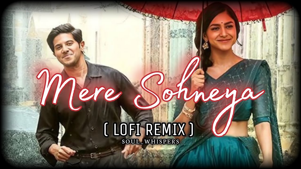 Mere Sohneya (lofi remix) | Sachet-Parampara | Soul Whispers - YouTube