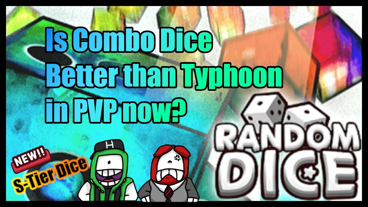 Combo Dice New S Tier Dice Stronger than Typhoon in PVP Random dice ...
