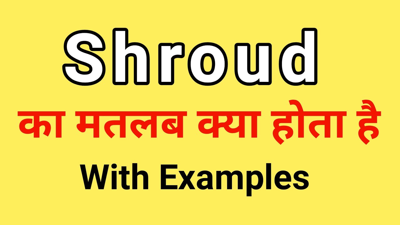 Shroud Meaning in Hindi | Shroud ka Matlab kya hota hai | Word Meaning ...